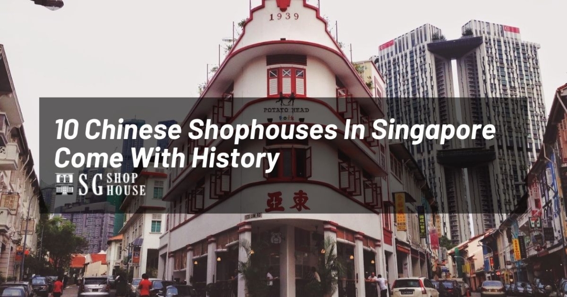 10 Chinese Shophouses In Singapore Come With History - SG Shop House