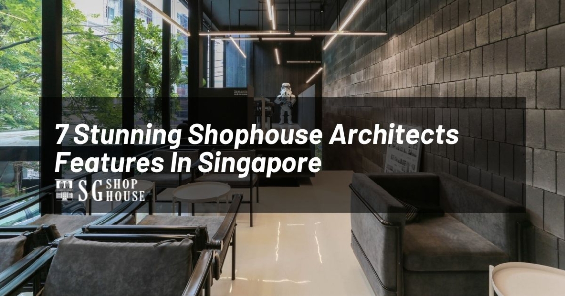 7 Stunning Shophouse Architects Features In Singapore - SG Shop House